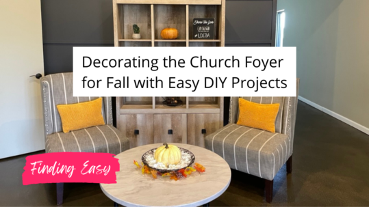 Decorating a Church Foyer for Fall with DIY Projects - Finding Easy ...